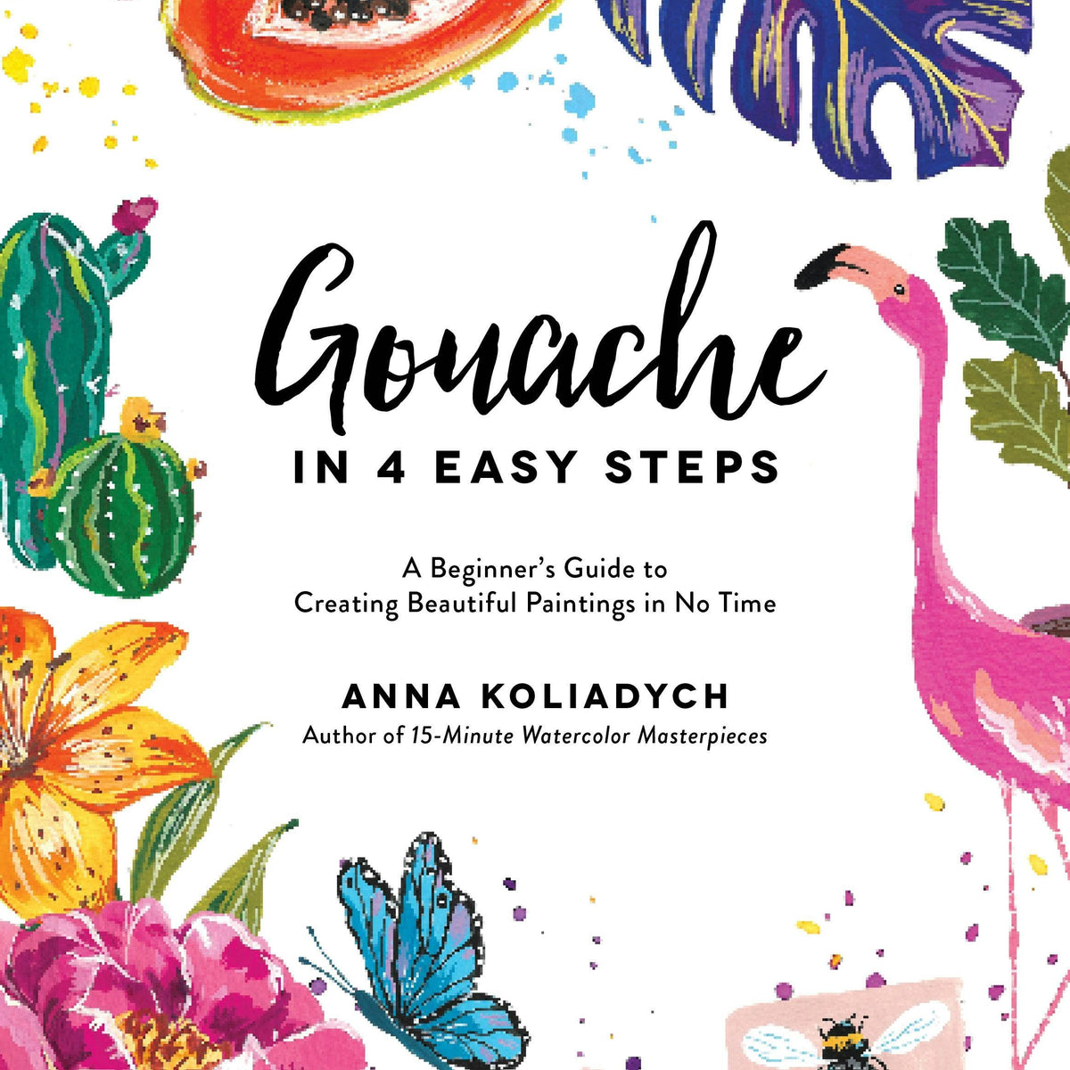 Gouache In 4 Easy Steps Beginner's Guide To Painting – PV Arts & Crafts